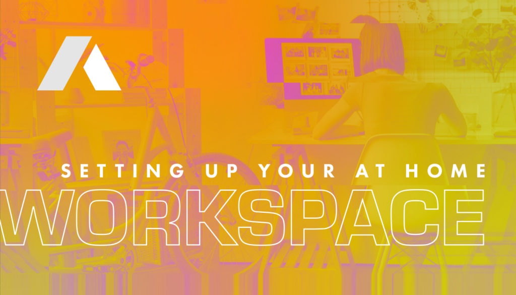 Setting Up Your At-Home Workspace - Applied Innovation